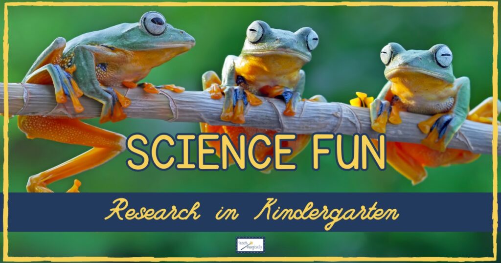 Kindergarten Research Project: Easy Frog STEM and Language - Teach ...