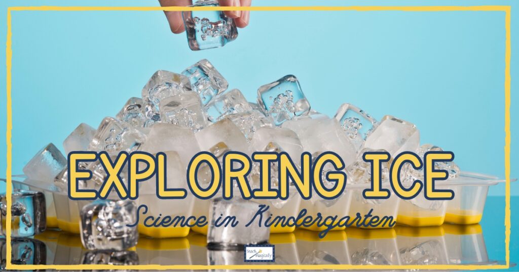 Easy Science Activity for Kindergarten: Exploring Ice - Teach Magically