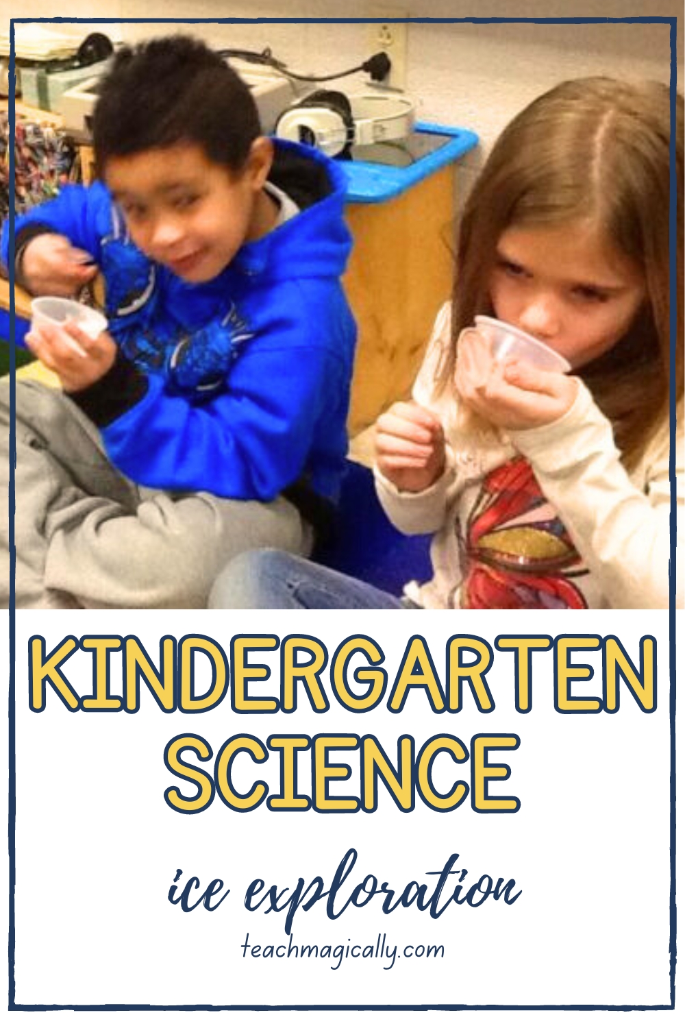 Easy Science Activity for Kindergarten: Exploring Ice - Teach Magically