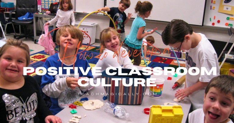 How to Foster a Positive Classroom Culture - Teach Magically